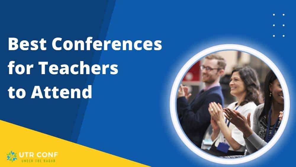 Best Conferences for Teachers 2023