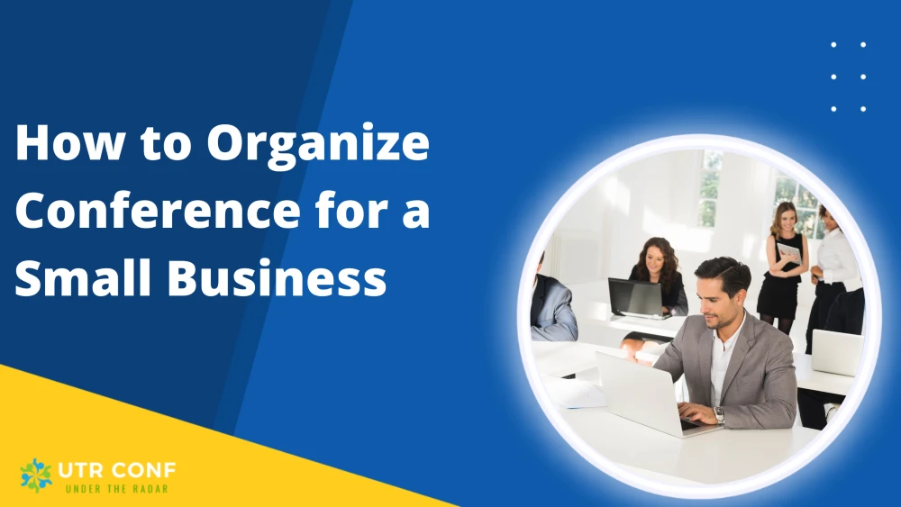 How to Organize Conference for a Small Business
